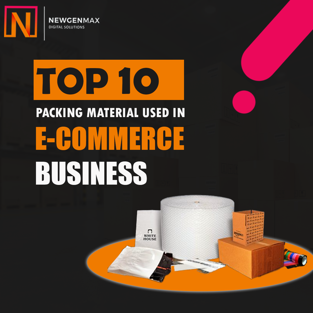 Top 10 Reliable Packing Materials Used in E-commerce Business