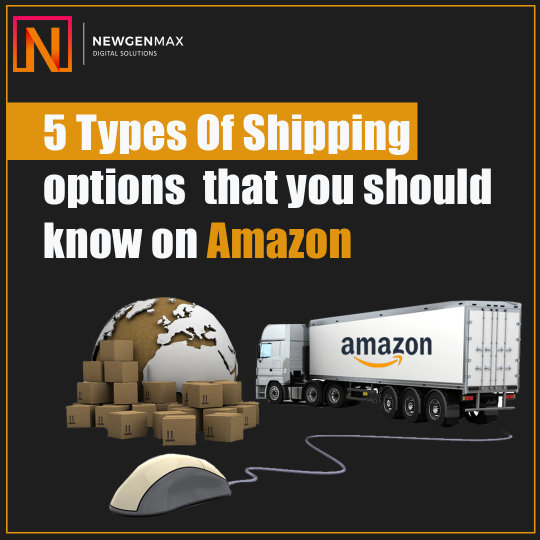 5 Amazon Shipping Types and get ultimate results for success