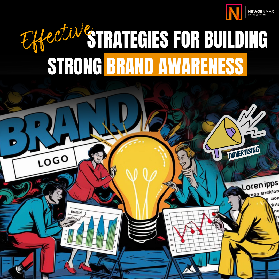 Effective Strategies for Building Strong Brand Awareness